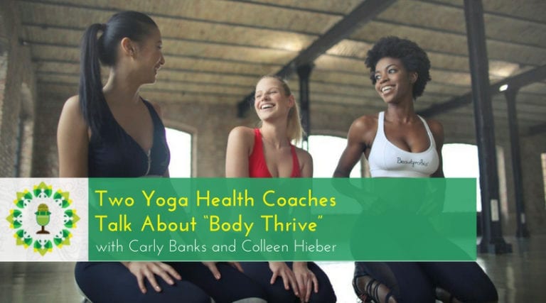 Two Yoga Health Coaches Talk About “Body Thrive”