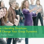How Liberating Structures Will Change Your Group Dynamics - Yoga Health ...